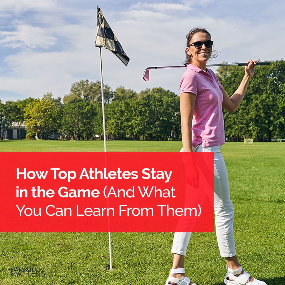 How Top Athletes Stay in the Game (And What You Can Learn From Them ...